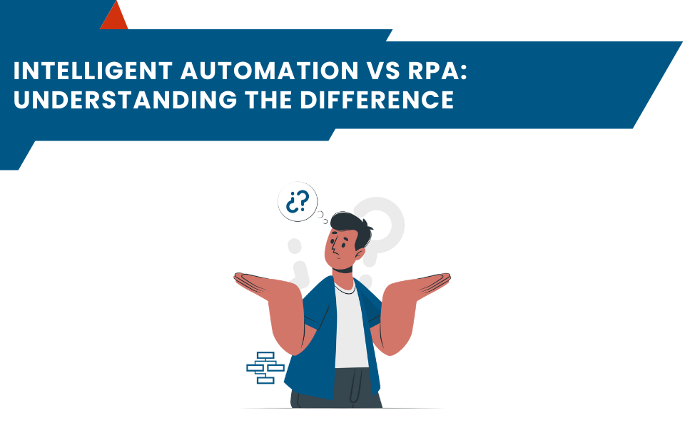 Intelligent Automation vs RPA: Understanding the Difference | nasscom ... Intelligent Automation vs RPA: Understanding the Difference | nasscom ...